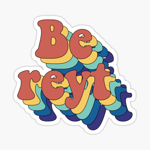 "Be Reyt" Sticker for Sale by DesignLiterally | Redbubble