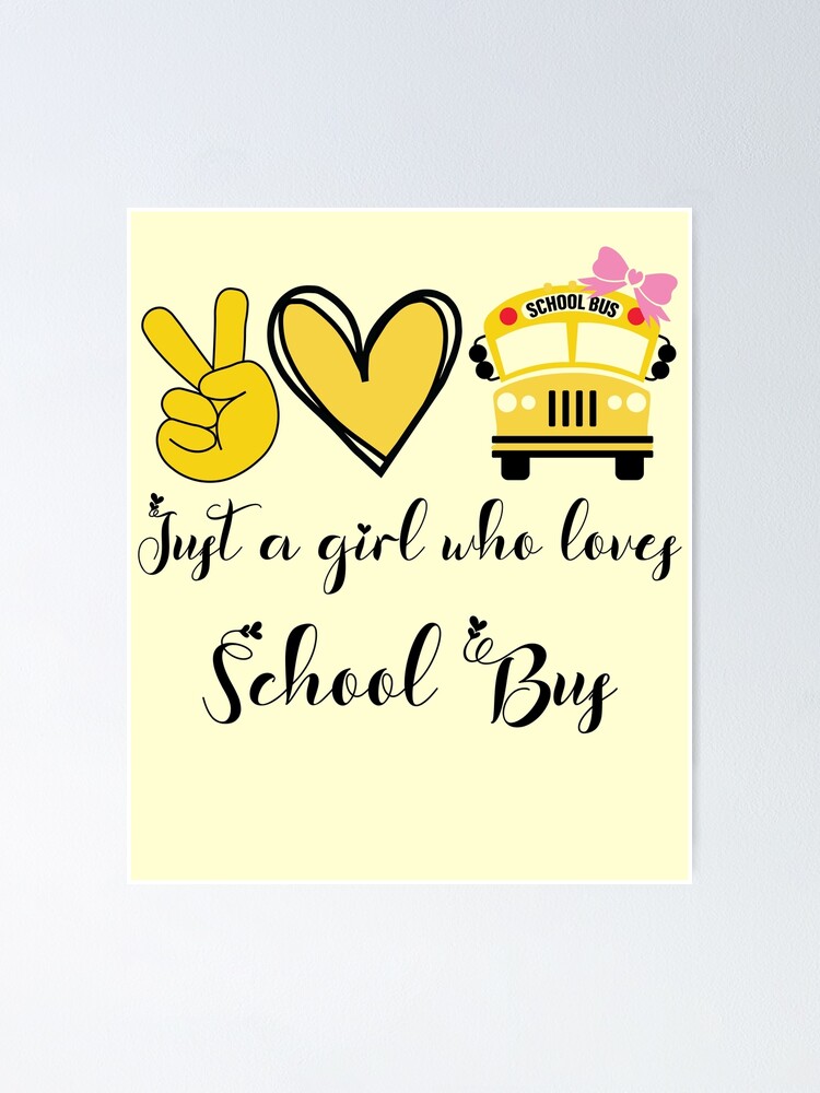 "Just A Girl Who Loves School Bus Love Peace Pink Bow School Yellow Bus ...