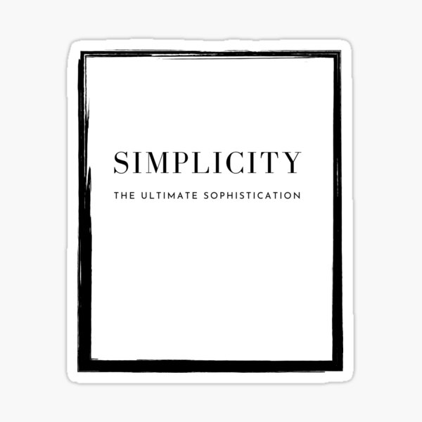 "Simplicity the Ultimate Sophistication" Sticker by Ds1gns | Redbubble