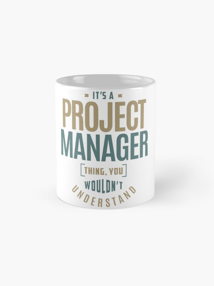 "Project Manager Thing" Coffee Mug for Sale by cidolopez | Redbubble