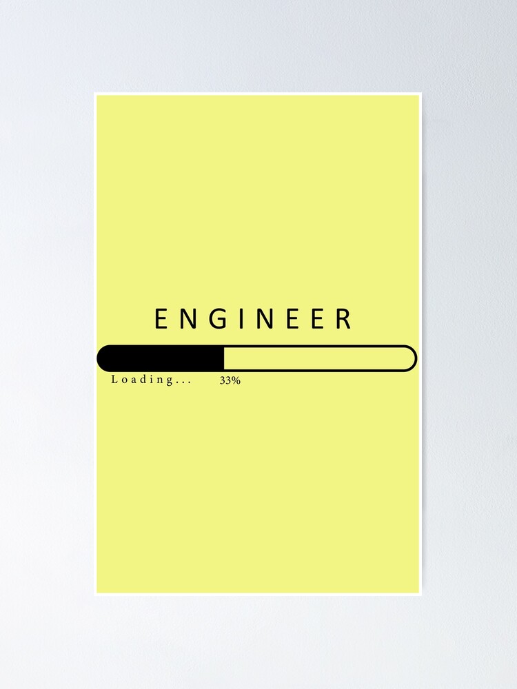 "Engineer in progress, loading" Poster for Sale by faqihanaeem12 ...