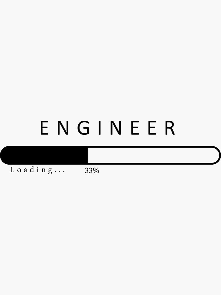 "Engineer in progress, loading" Sticker for Sale by faqihanaeem12 ...