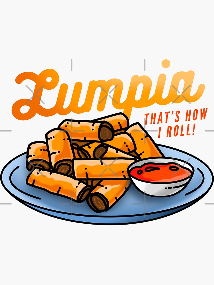 "Lumpia That's How I Roll - Lumpia - Lumpiang Shanghai" Sticker for ...