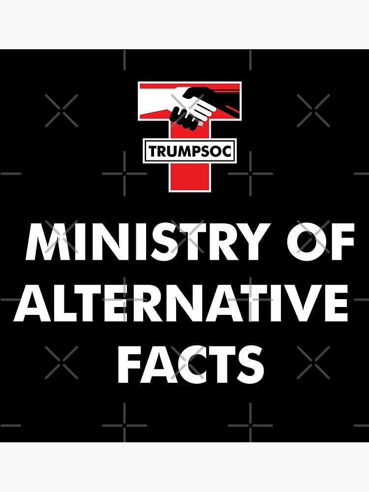 "Trumpsoc - Ministry of Alternative Facts" Poster for Sale by f22design ...