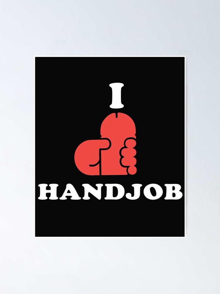 "Sexual Innuendo I Heart Handjob" Poster for Sale by monica1059 | Redbubble