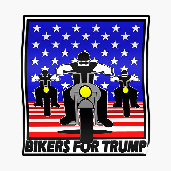 "BIKERS FOR TRUMP BADGE" Poster by Calgacus | Redbubble