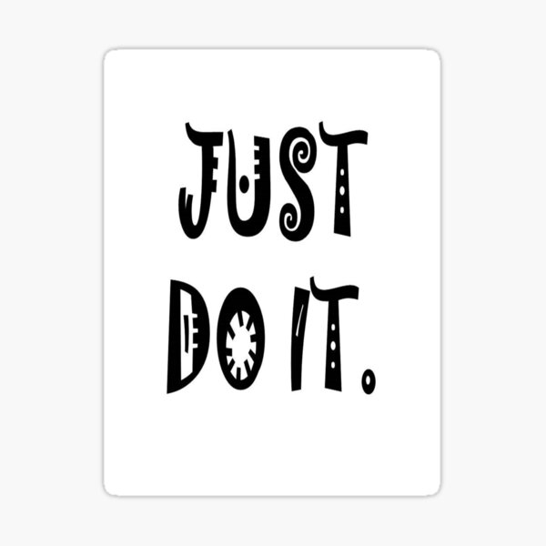"JUST DO IT" Sticker by Elegancejet | Redbubble