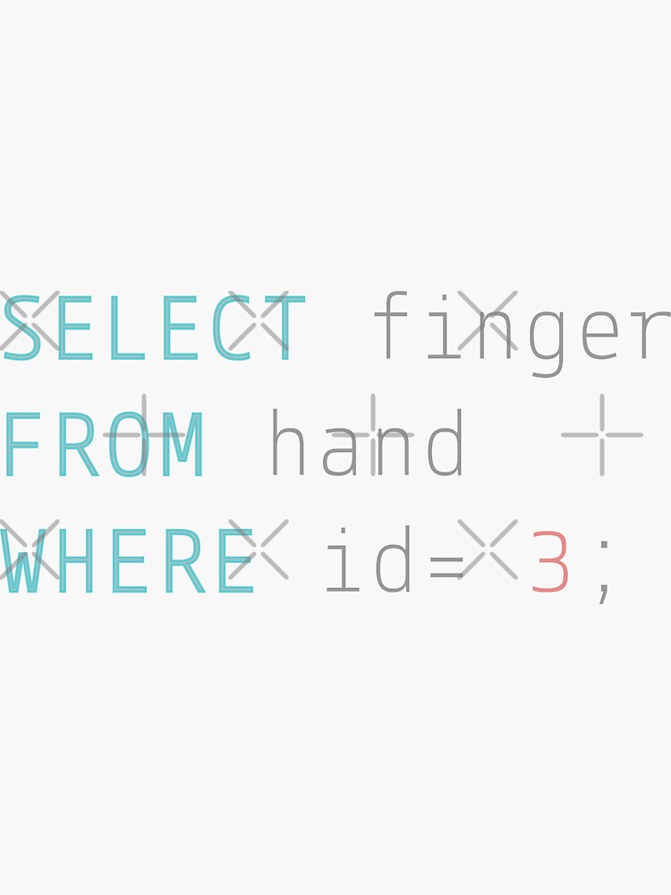 "SQL Funny Query Select Finger From hand , Great Gift" Sticker for Sale ...