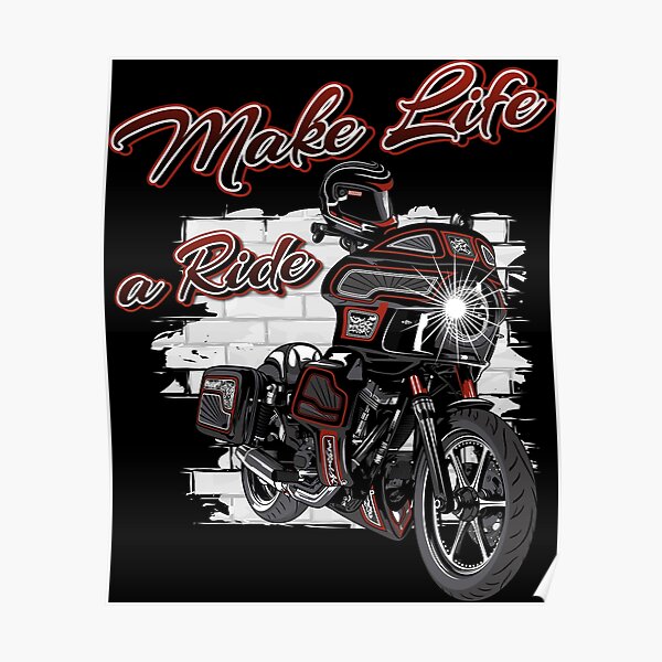 "Make life a ride, Born to ride, live to ride" Poster by Lekrock ...