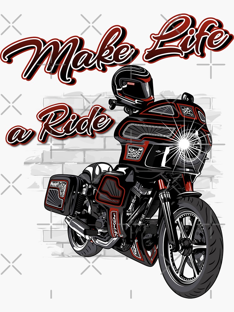 "Make life a ride, Born to ride, live to ride" Sticker for Sale by ...