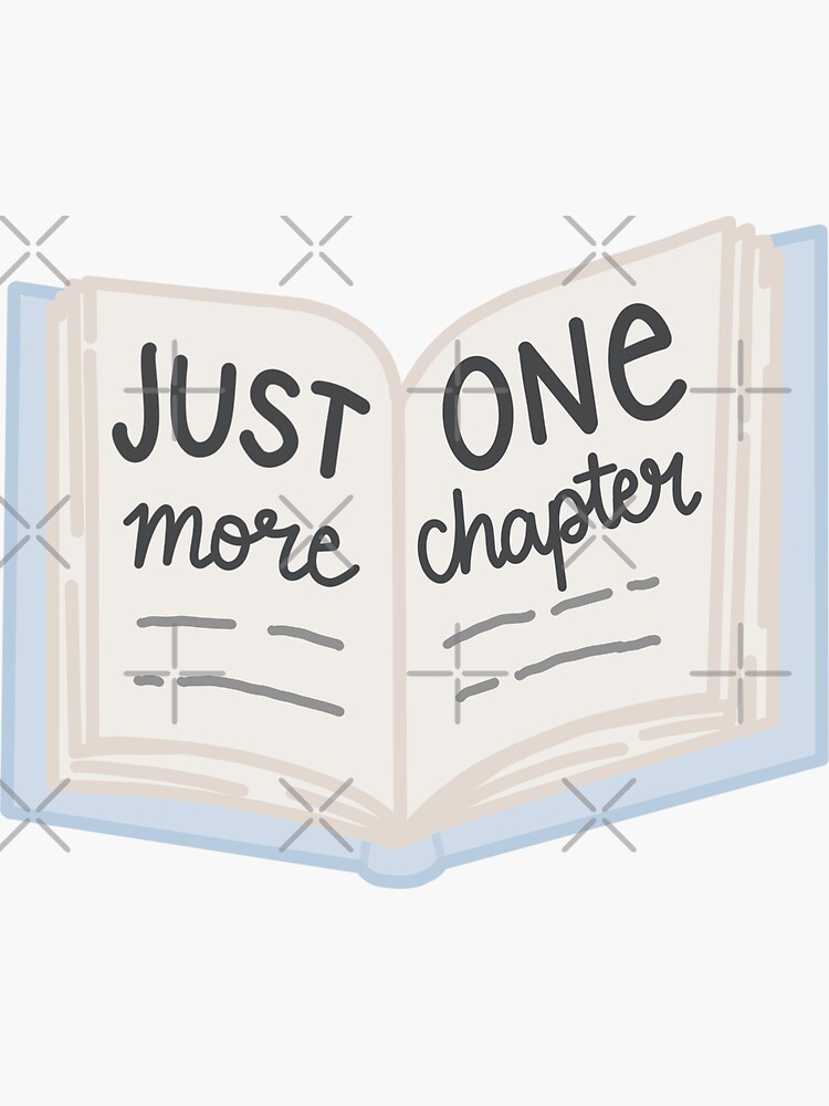 "Just One More Chapter" Sticker for Sale by mutualletters | Redbubble