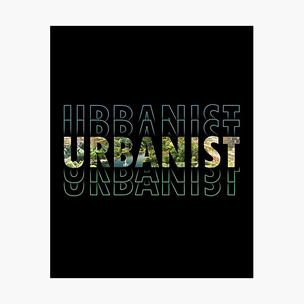 "Urbanist urban planning gift" Photographic Print for Sale by ...