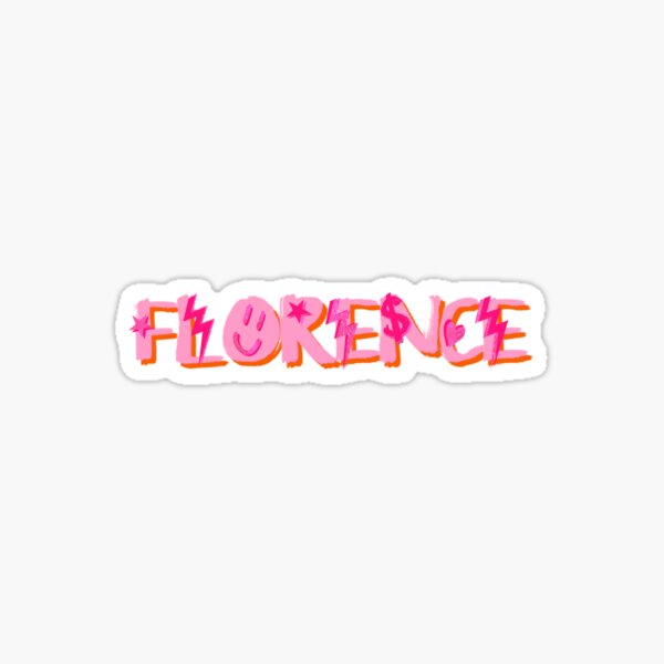 "FLORENCE name" Sticker for Sale by juliasantos5 | Redbubble