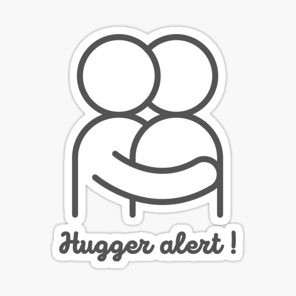 "Hugger alert, hugs, meme" Sticker for Sale by MetaShopy | Redbubble