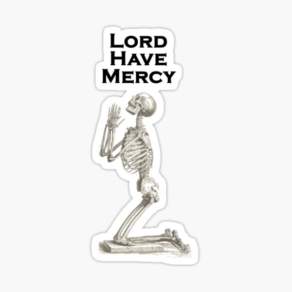 "Lord Have Mercy" Sticker by MAB-Crafts | Redbubble