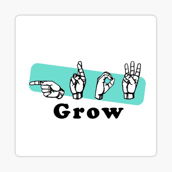 "ASL Grow" Sticker for Sale by Starlight1395 | Redbubble