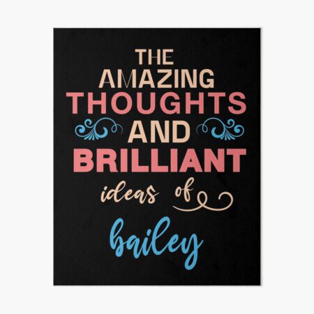 "bailey Name The Amazing Thoughts And Brilliant Ideas of bailey " Art ...