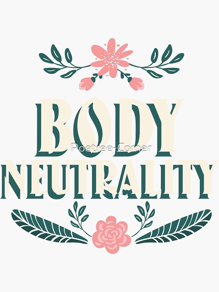 "Body Neutrality" Sticker for Sale by Poetree-Corner | Redbubble