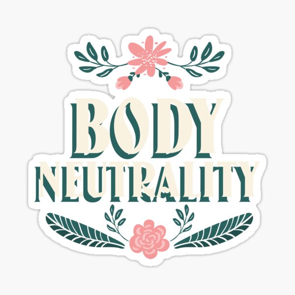 "Body Neutrality" Sticker for Sale by Poetree-Corner | Redbubble