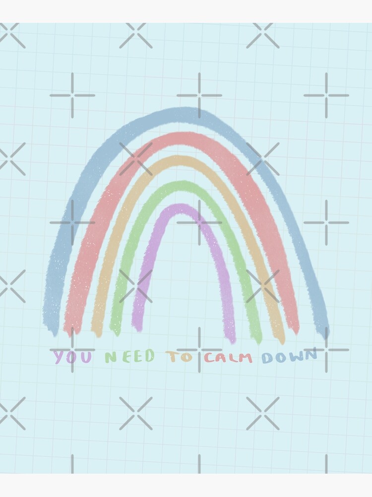 "Rainbow You Need To Calm Down" Poster by taylorstycoon | Redbubble