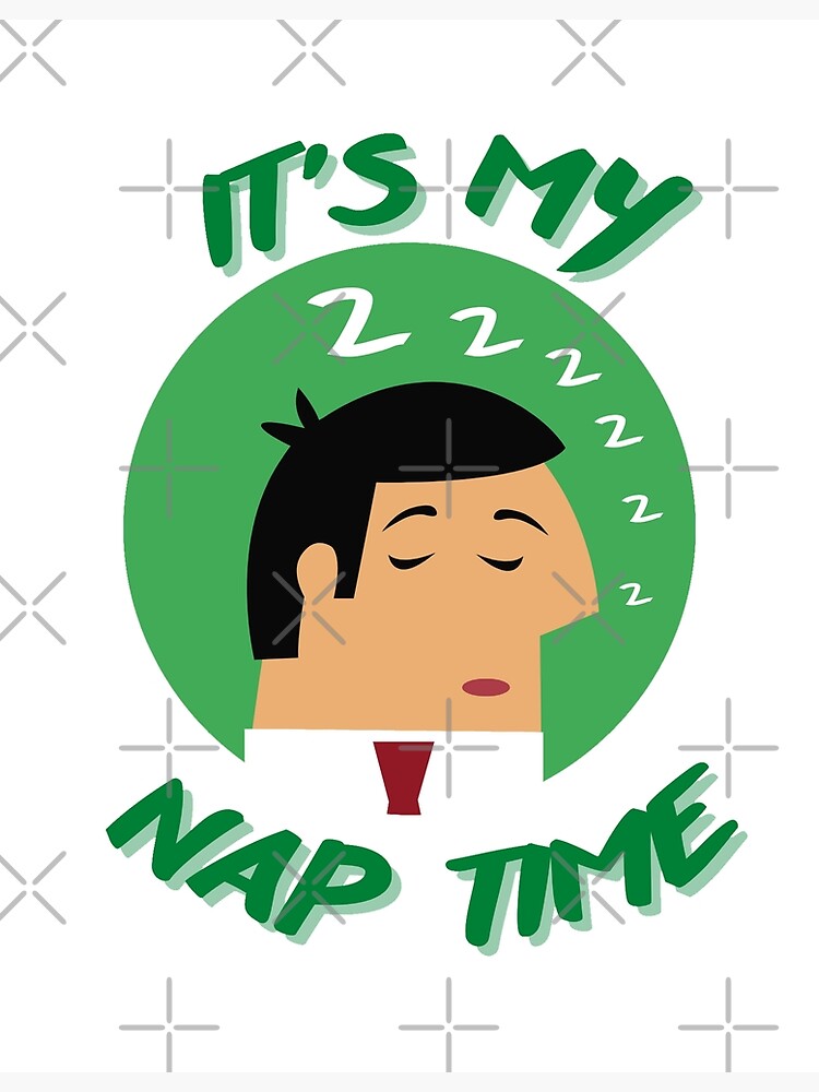 "It's my nap time" Poster for Sale by Littlebigbubble | Redbubble