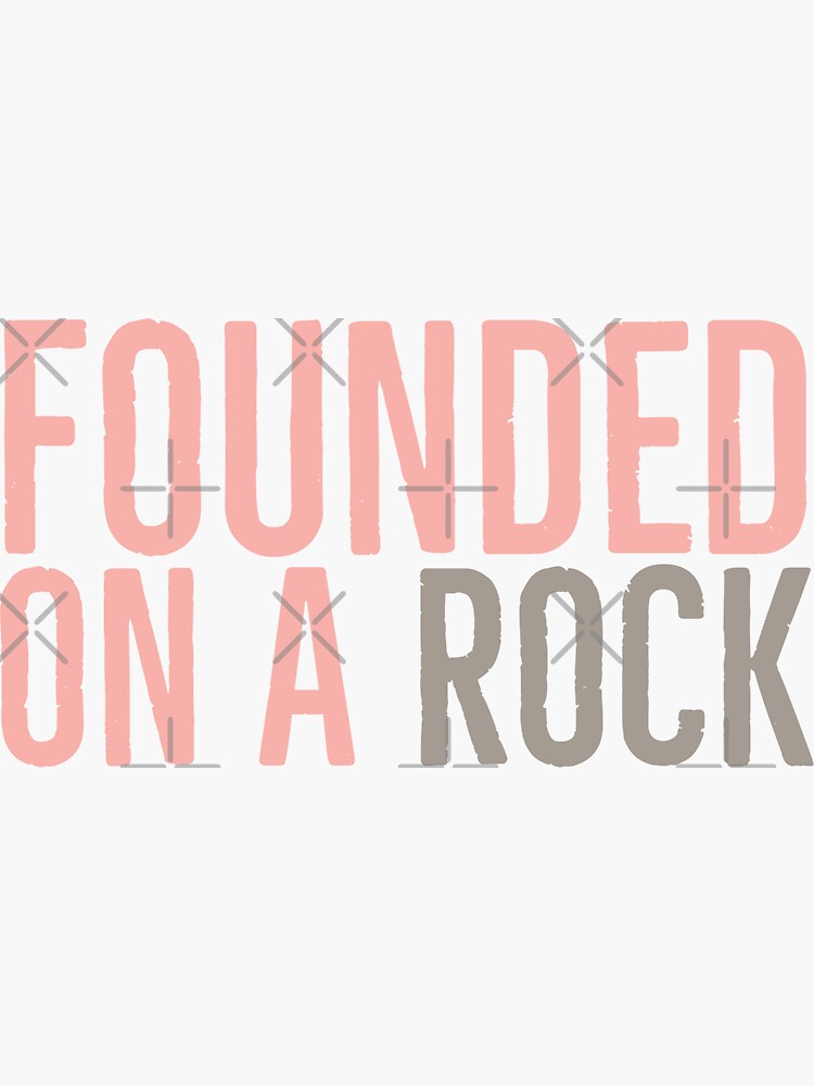"Founded on a Rock" Sticker for Sale by merrybutterfly | Redbubble