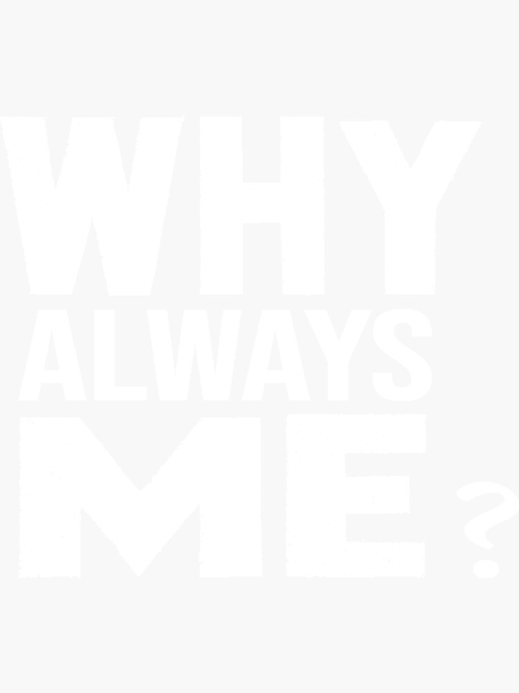 "Why Always Me Gift About Lover of football" Sticker for Sale by ...