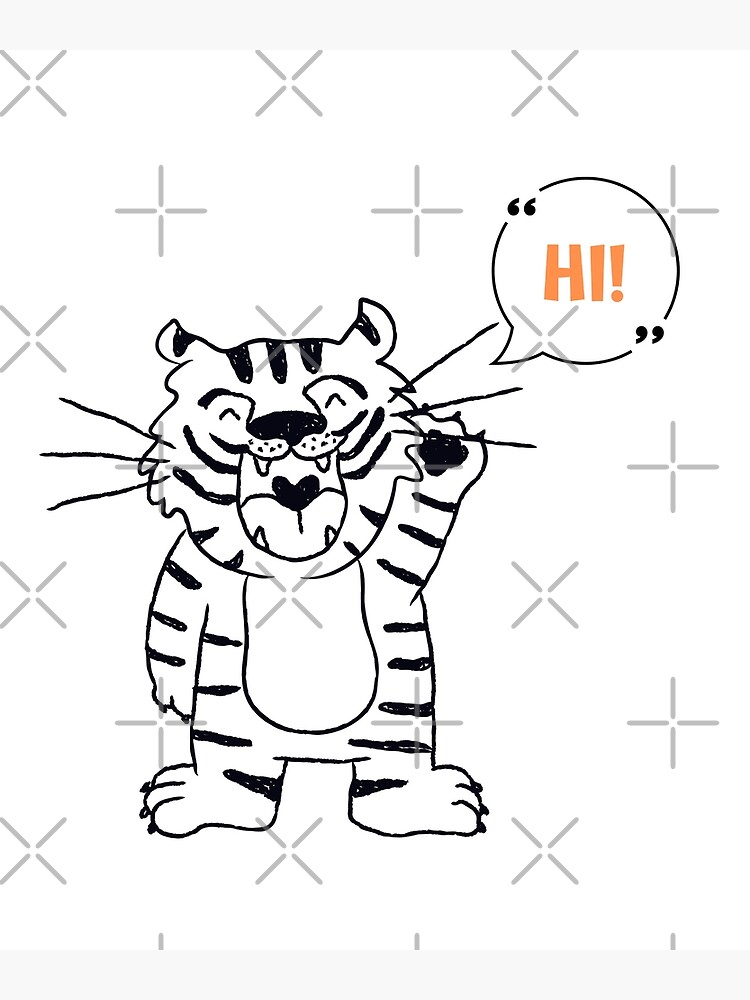 "Tiger saying Hi" Poster for Sale by MiracleCreator | Redbubble