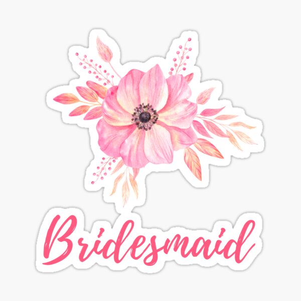 "Pink Floral Bridesmaid Design" Sticker by indepthdesigns | Redbubble