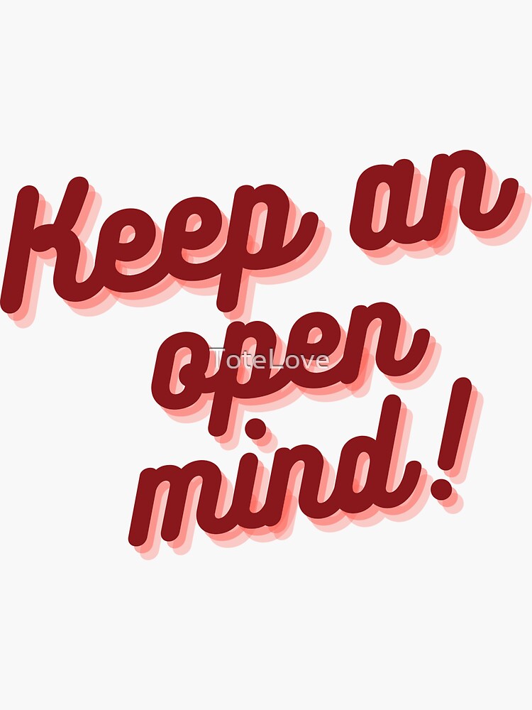 "Keep An Open Mind" Sticker for Sale by ToteLove | Redbubble