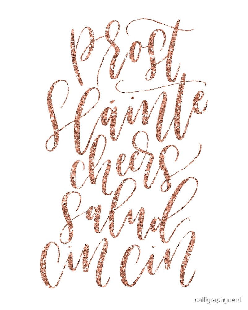"Prost Slainte Cheers Salud Cin Cin" by calligraphynerd | Redbubble