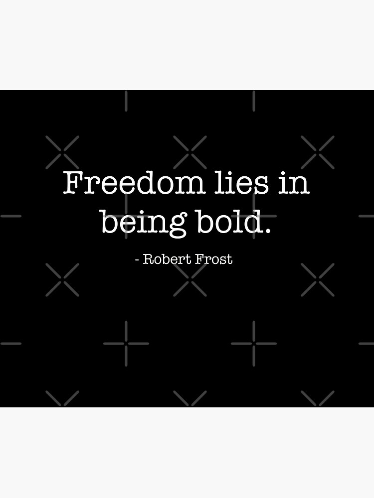 Póster «La libertad radica en ser audaz- Robert Frost. letras blancas ...