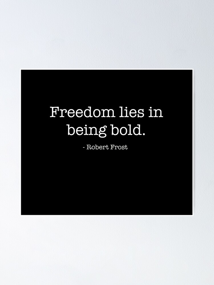 Póster «La libertad radica en ser audaz- Robert Frost. letras blancas ...