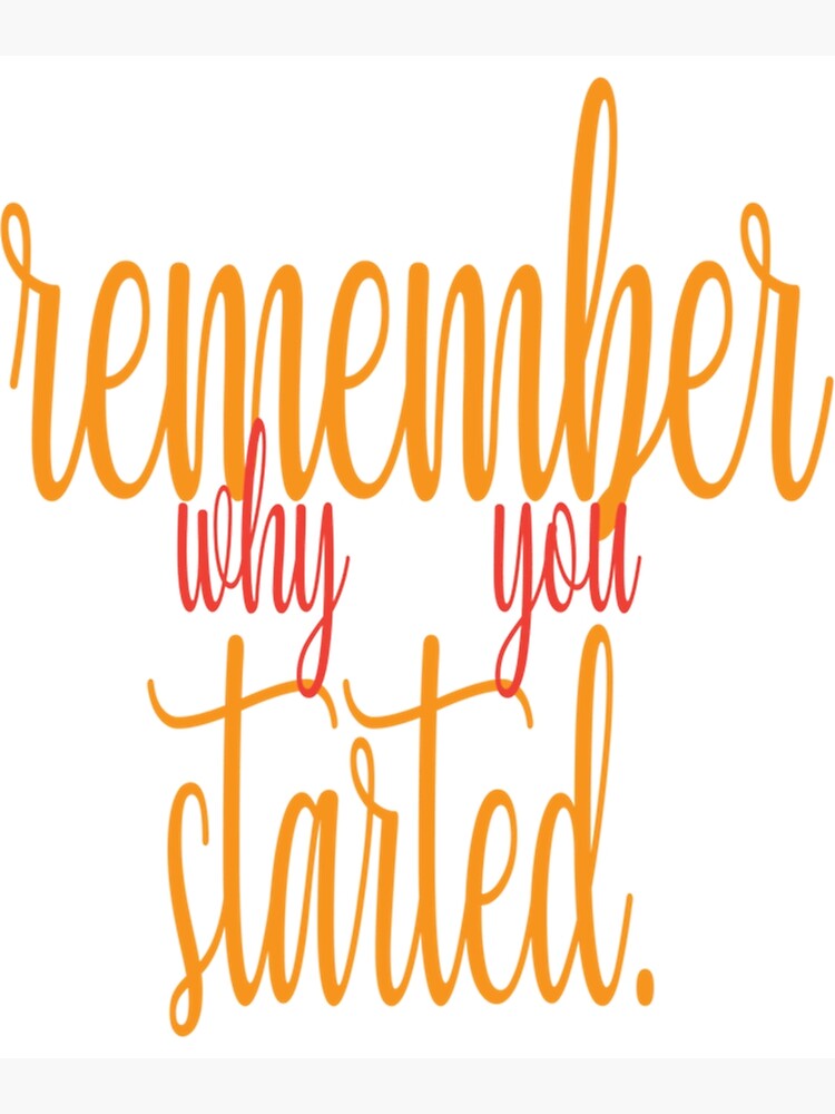 Póster «Recuerda por qué empezaste Recuerda por qué empezaste3» de ...