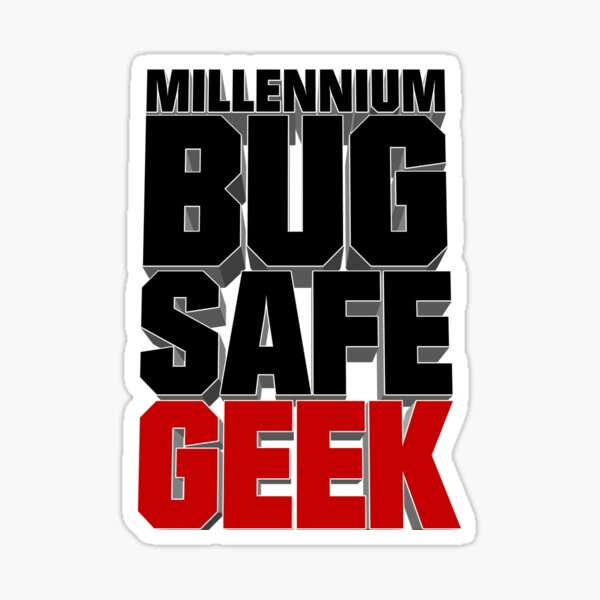 "MILLENNIUM BUG SAFE GEEK" Sticker for Sale by RetroAnimated | Redbubble