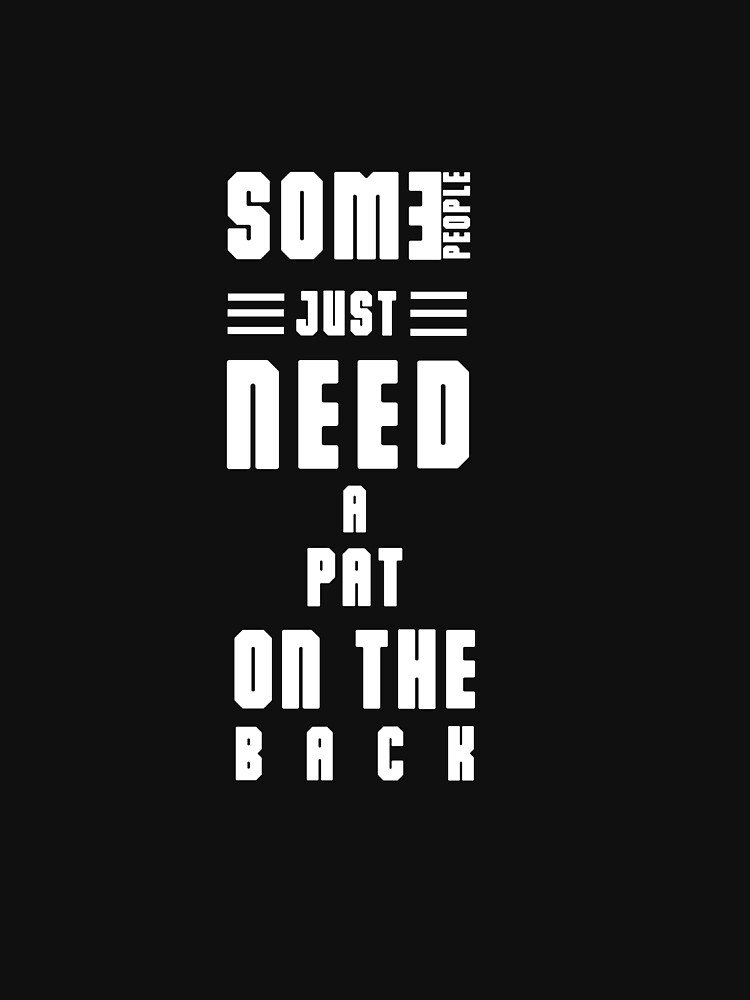"Some People Just Need A Pat On The Back ,People, people, funny, treat ...