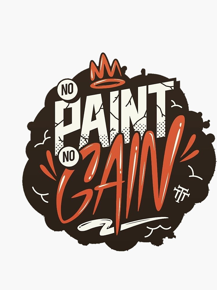 "No Paint, No Gain" Sticker for Sale by Deepstax | Redbubble