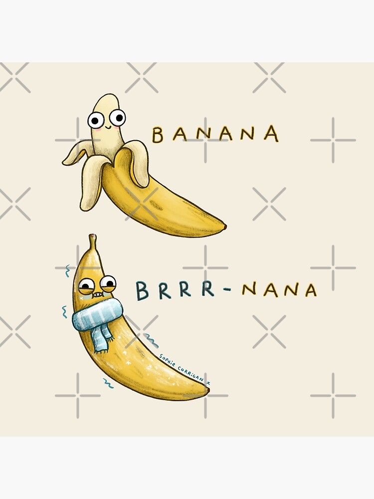 "Banana Brrr-nana" Poster for Sale by Sophie Corrigan | Redbubble