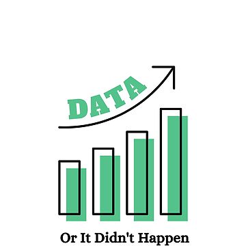 "Data or it didn't happen, Data sciences" Sticker for Sale by Special ...