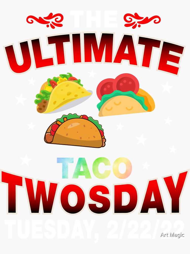 "Ultimate Taco Twosday Tuesday 2-22-22 February 22nd 2022" Sticker for ...