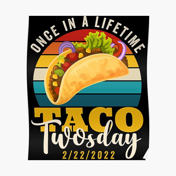 "The ultimate taco twosday Once in a lifetime Taco twosday 2-22-2022 ...