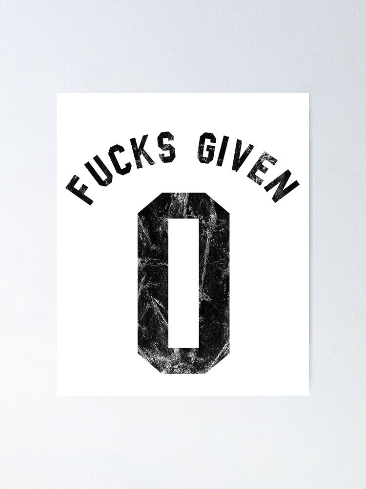 "Zero Fucks Given" Poster for Sale by merchkenya | Redbubble