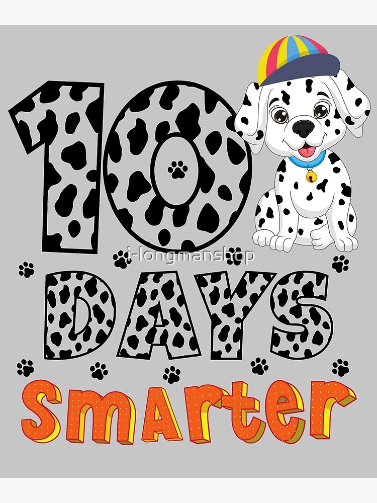 "101 Days Smarter Dalmatian (101 Days Of School Gift)" Poster for Sale ...