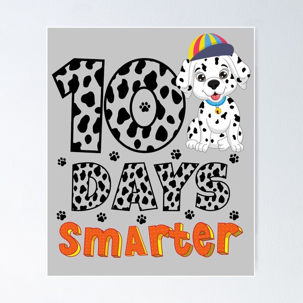 "101 Days Smarter Dalmatian (101 Days Of School Gift)" Poster for Sale ...