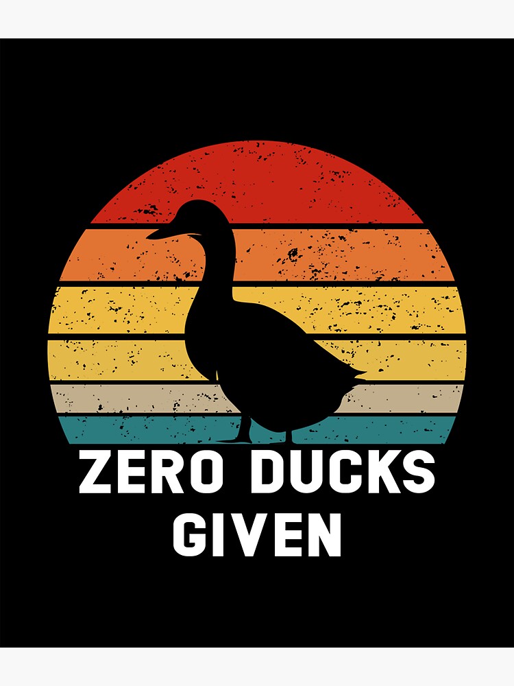 "Zero Ducks Given" Sticker for Sale by Family-Home-Luv | Redbubble