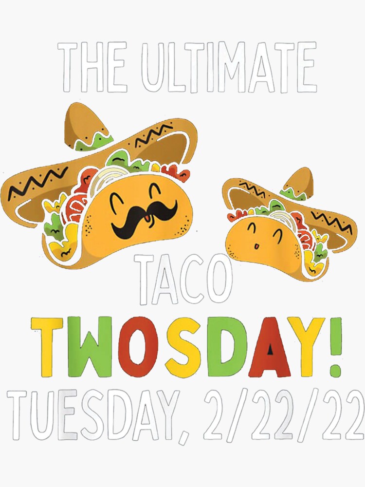 "The Ultimate Taco Twosday Tuesday 2-22-22 February 2022 funny gift ...