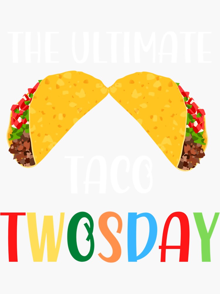 "The Ultimate Taco Twosday-Tacos " Sticker by Vivithames | Redbubble