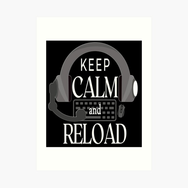 "Keep calm and reload with headphones and keyboard. Funny, gaming meme ...