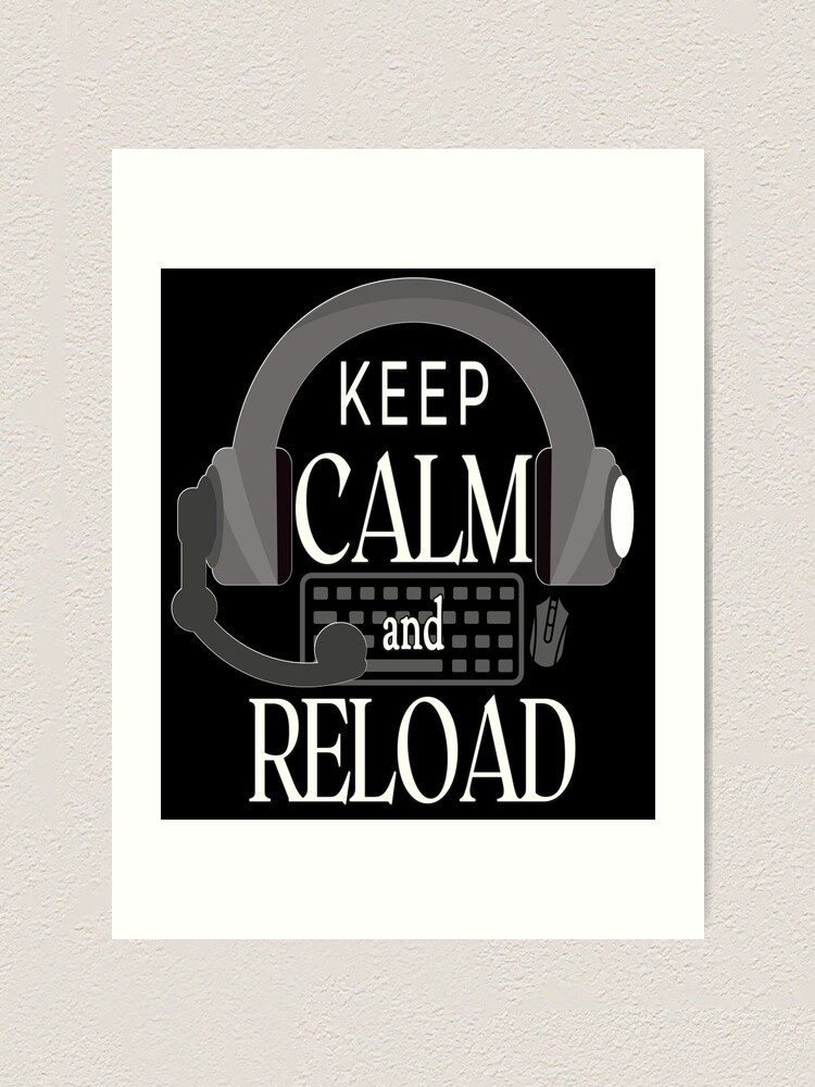 "Keep calm and reload with headphones and keyboard. Funny, gaming meme ...