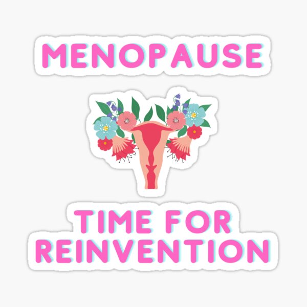 "Menopause - Time For Reinvention Classic T-Shirt" Sticker for Sale by ...